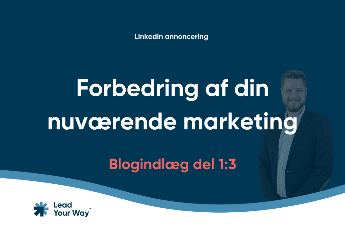 Forbedring af din nuværende marketing - Lead Your Way