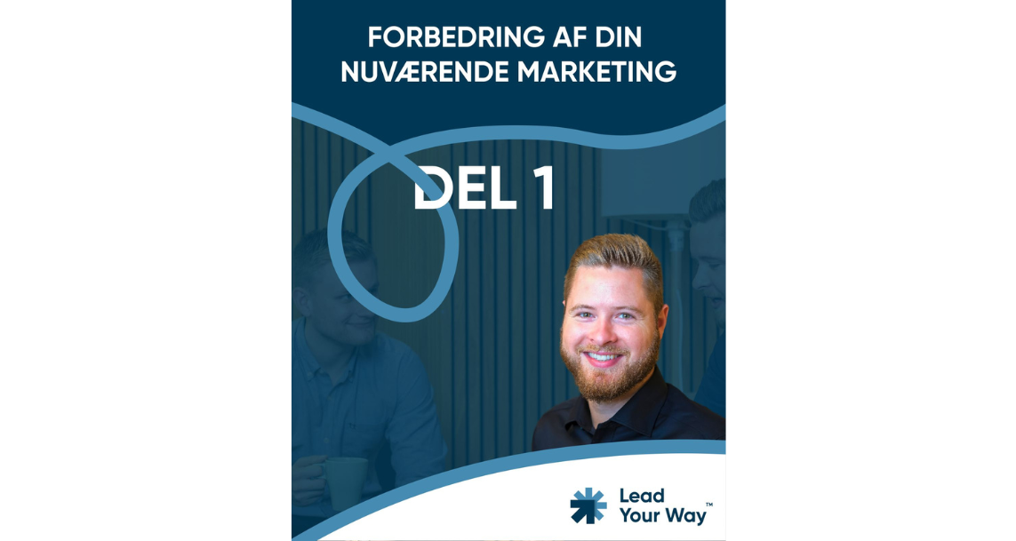Forbedring af din nuværende marketing - Lead Your Way