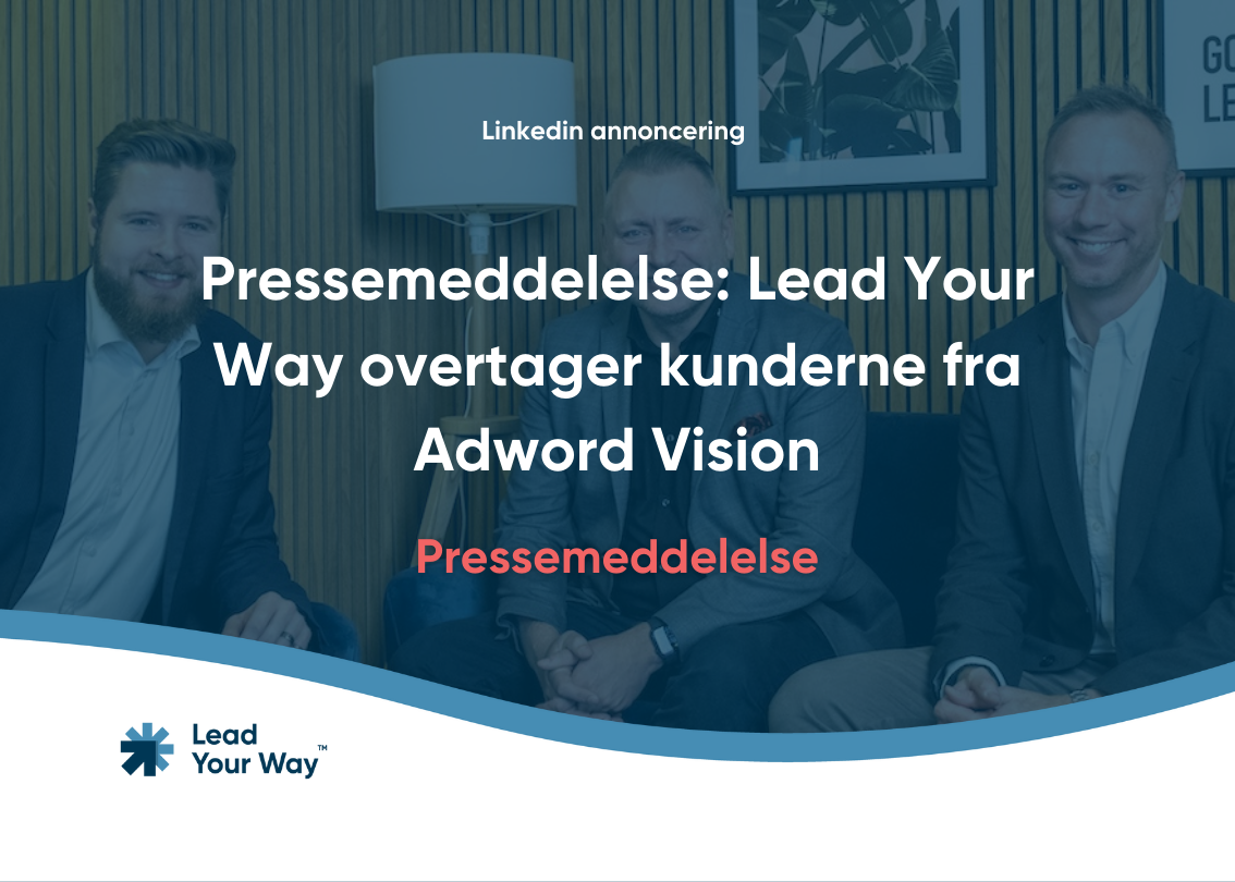 Pressemeddelelse: Lead Your Way overtager kunderne fra Adword Vision - Lead Your Way