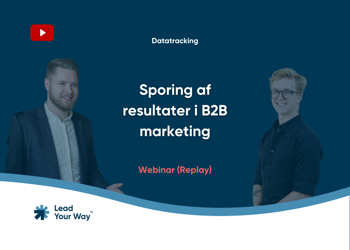 Sporing af resultater i B2B marketing - Lead Your Way